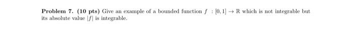 Solved Problem 7. (10 pts) Give an example of a bounded | Chegg.com