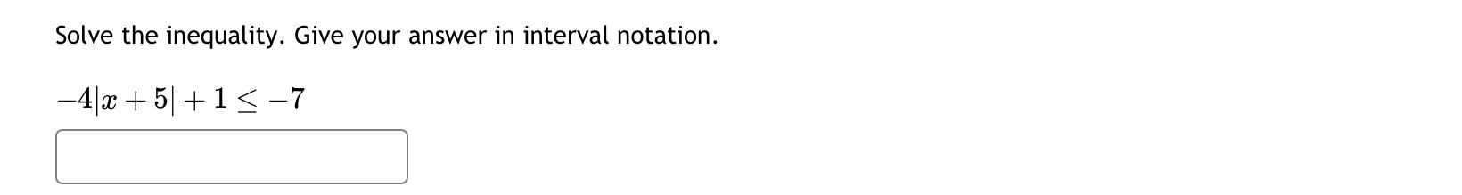 Solved Solve the inequality. Give your answer in interval | Chegg.com