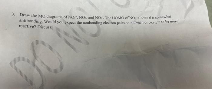 Solved 1)Need MO diagrams of NO2+,NO2,NO2-.2) The HOMO OF | Chegg.com