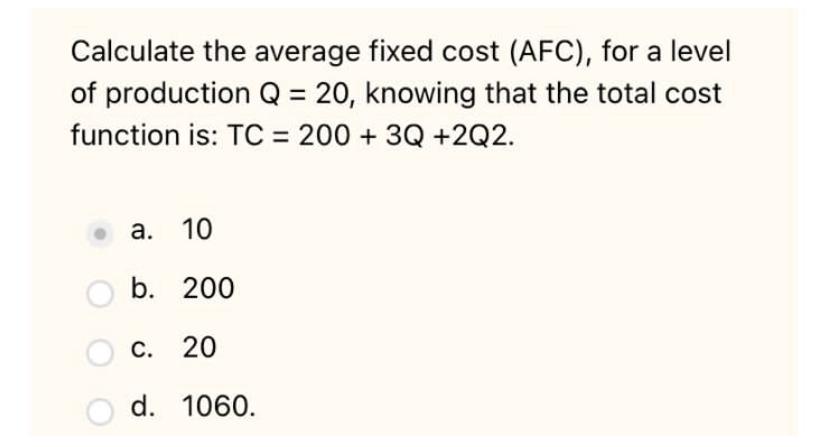 Solved Calculate the average fixed cost (AFC), ﻿for a level | Chegg.com