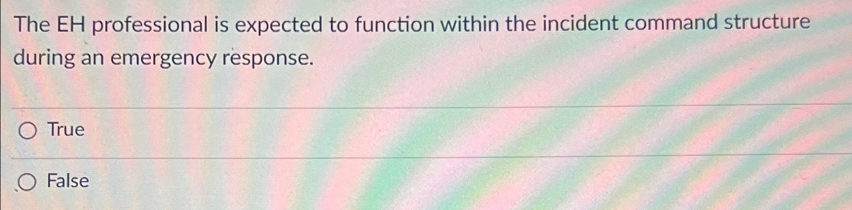 Solved The EH professional is expected to function within | Chegg.com