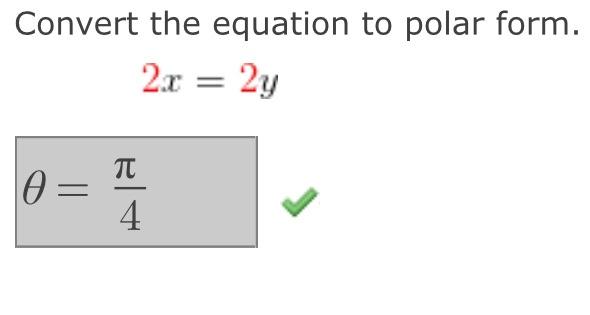 Solved Convert the equation to polar form. 2x=2y θ=4π | Chegg.com