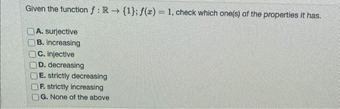 Solved Given the function f:R→R;f(x)=1, check which one(s) | Chegg.com