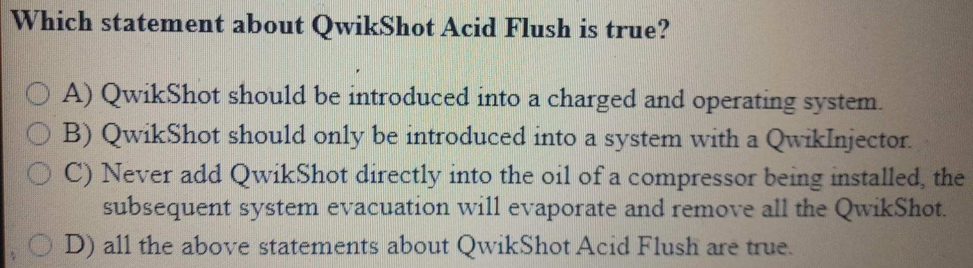 Solved Which statement about QwikShot Acid Flush is true? A) | Chegg.com