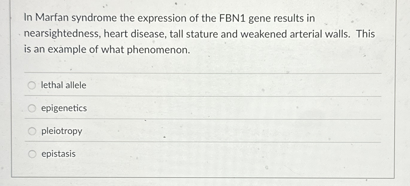 Solved In Marfan syndrome the expression of the FBN1 ﻿gene | Chegg.com