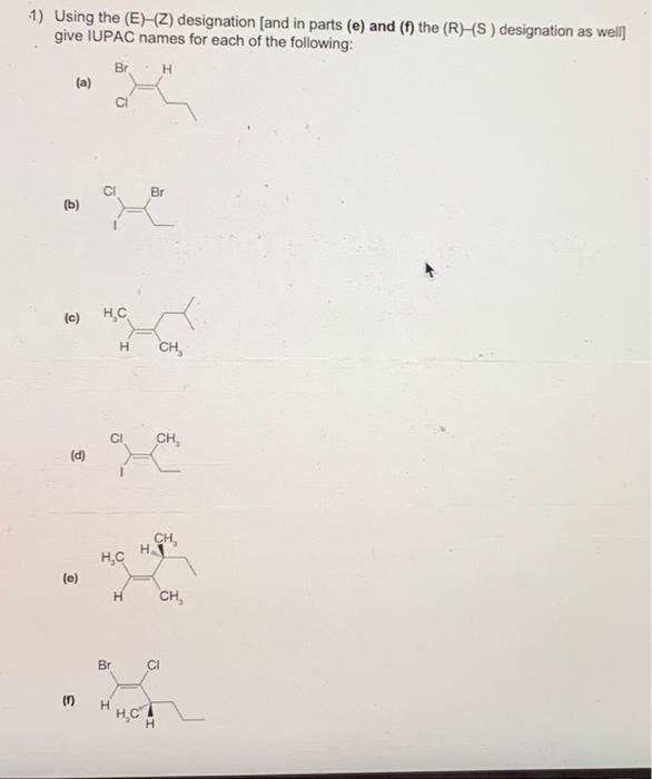 Solved 1) Using the (E)-(Z) designation [and in parts (e) | Chegg.com