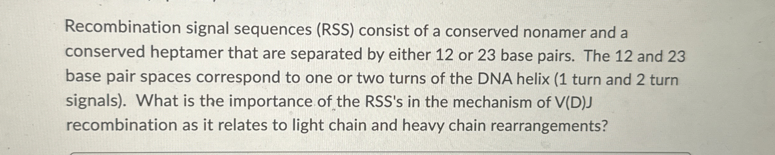 Solved Recombination signal sequences (RSS) ﻿consist of a | Chegg.com