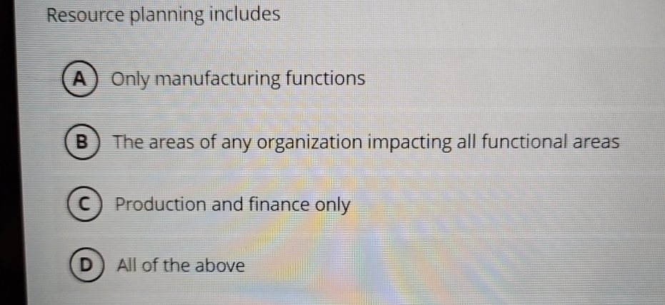 Solved Resource planning includesOnly manufacturing | Chegg.com