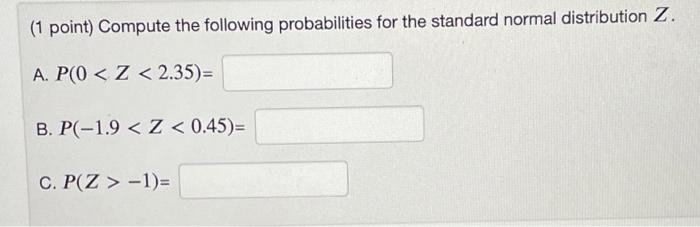 Solved (1 point) Compute the following probabilities for the | Chegg.com