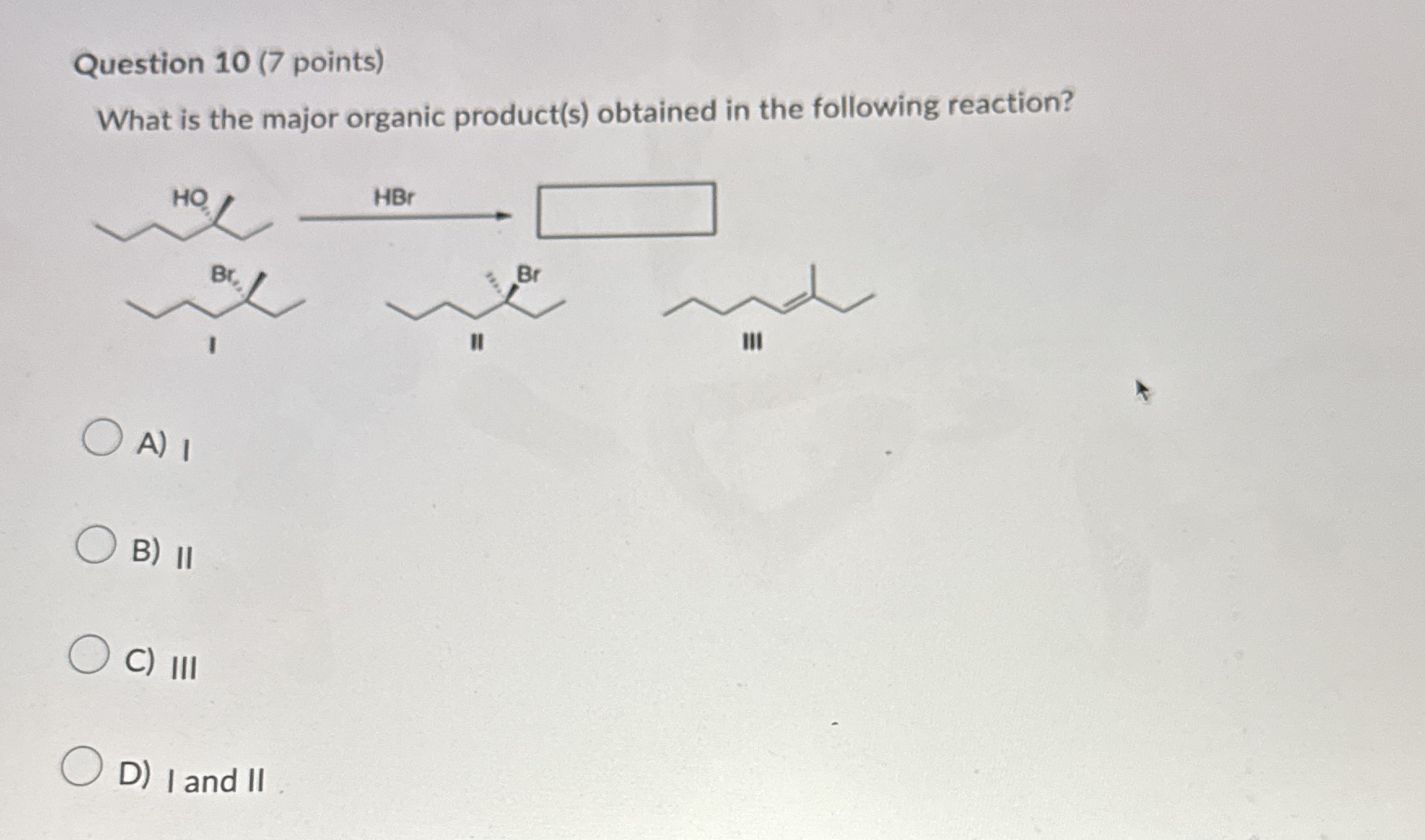 Solved by an EXPERT Question 10 (7 ﻿points)What is the major organic | Chegg.com
