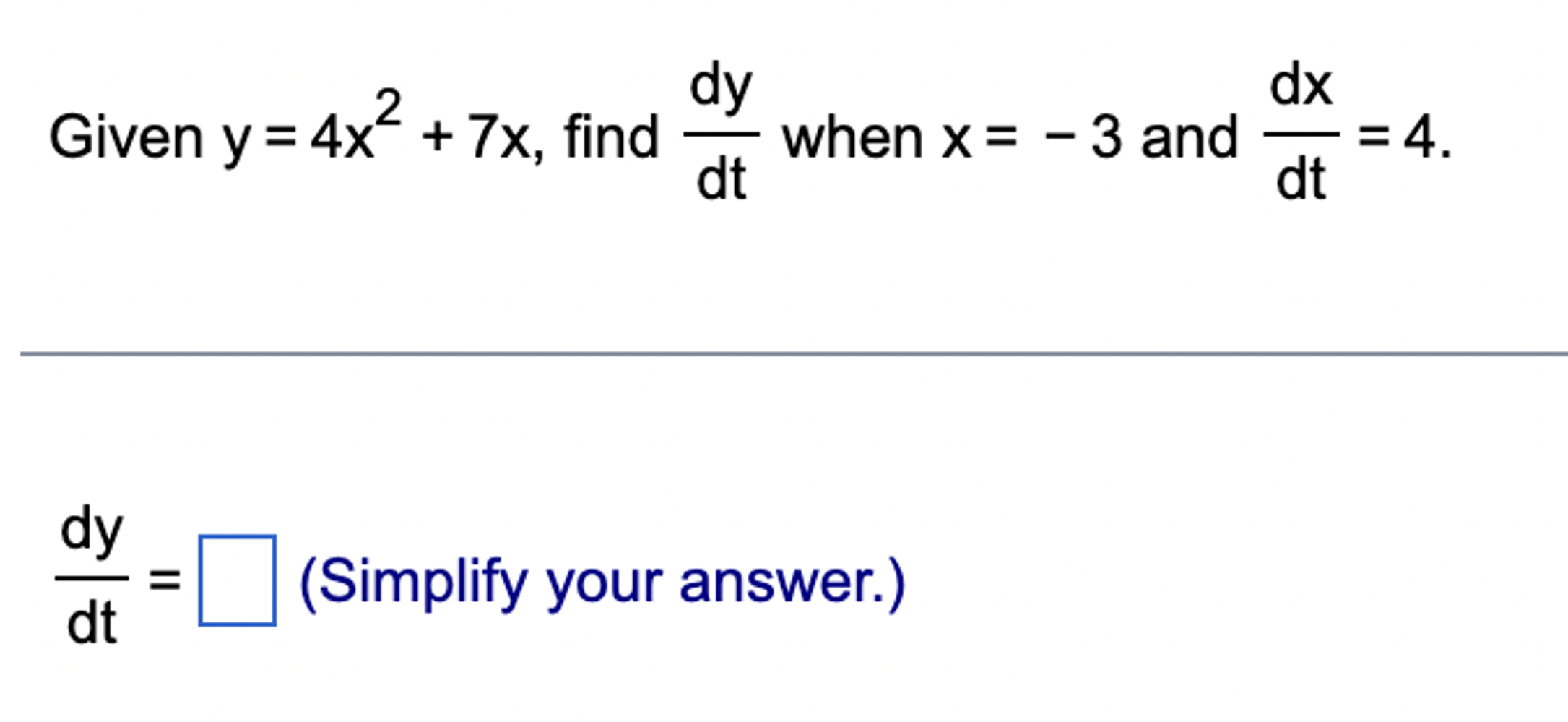 Solved Given y=4x2+7x, ﻿find dydt ﻿when x=-3 ﻿and | Chegg.com