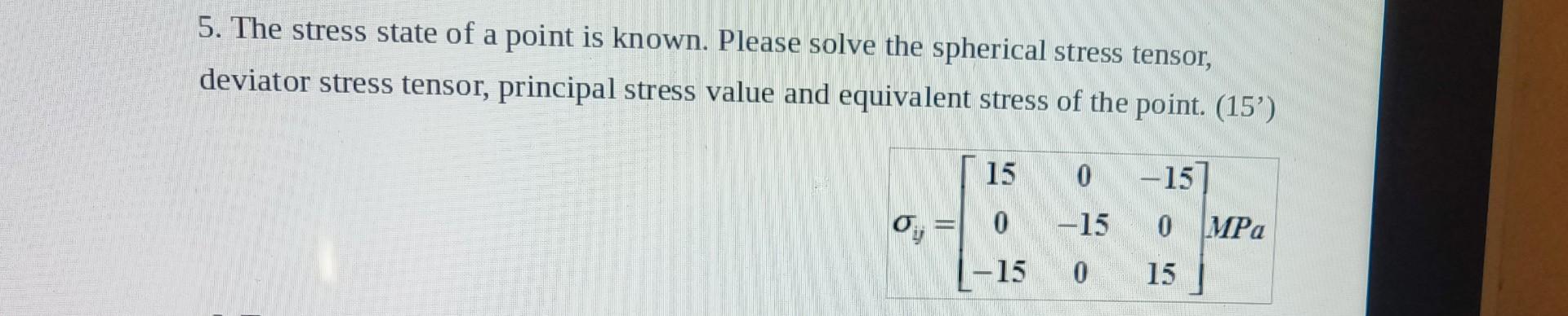 Solved 5. The stress state of a point is known. Please solve | Chegg.com