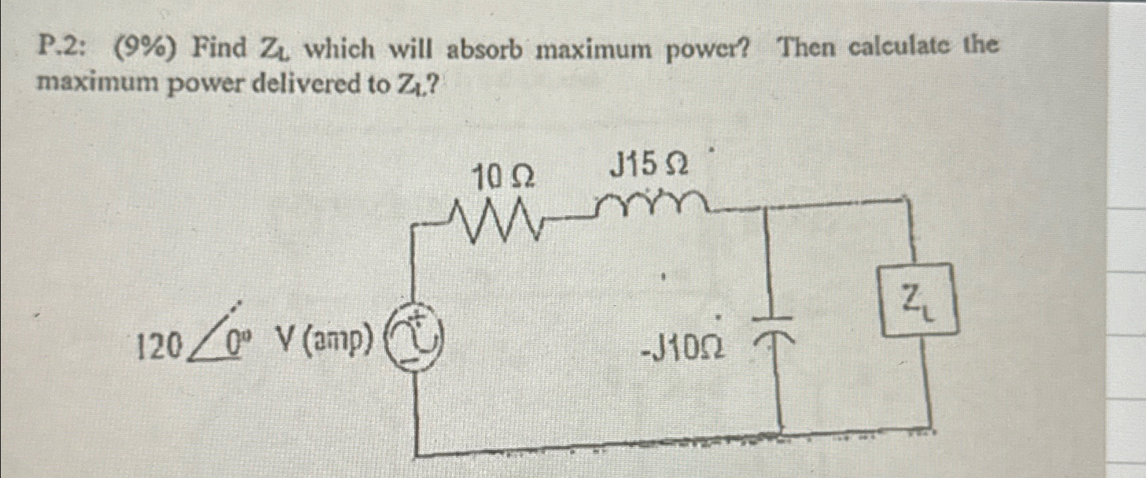 Solved P.2: (9%) ﻿Find Ze which will absorb maximum power? | Chegg.com