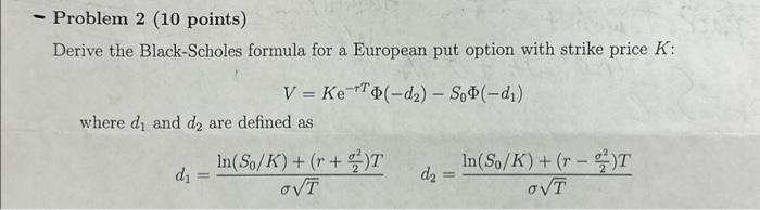 Solved Derive the Black-Scholes formula for a European put | Chegg.com