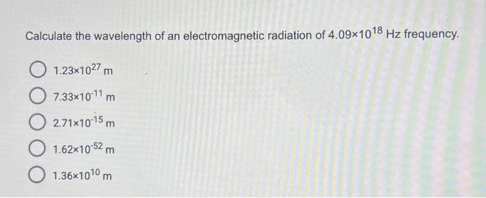 Solved Calculate the wavelength of an electromagnetic | Chegg.com