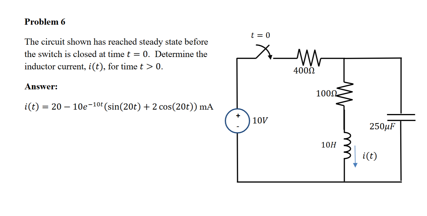 Solved Problem 6The circuit shown has reached steady state | Chegg.com