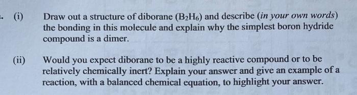 Solved Draw out a structure of diborane (B2H6) and describe | Chegg.com
