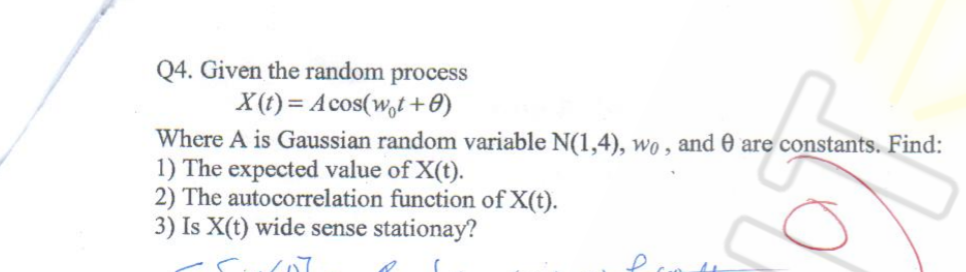 Solved Q4. ﻿Given the random processx(t)=Acos(w0t+θ)Where A | Chegg.com