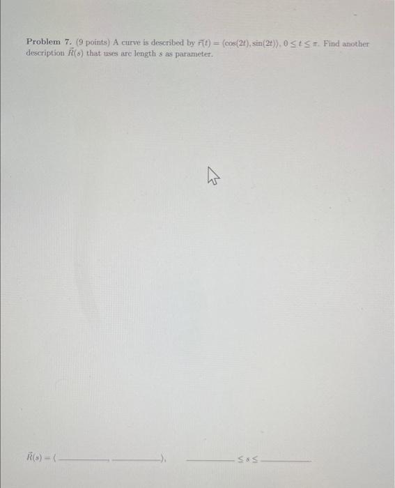 Solved Problem 7. (9 points) A curve is described by | Chegg.com
