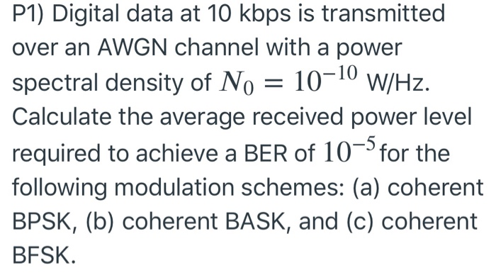 Solved P1) Digital data at 10 kbps is transmitted over an | Chegg.com