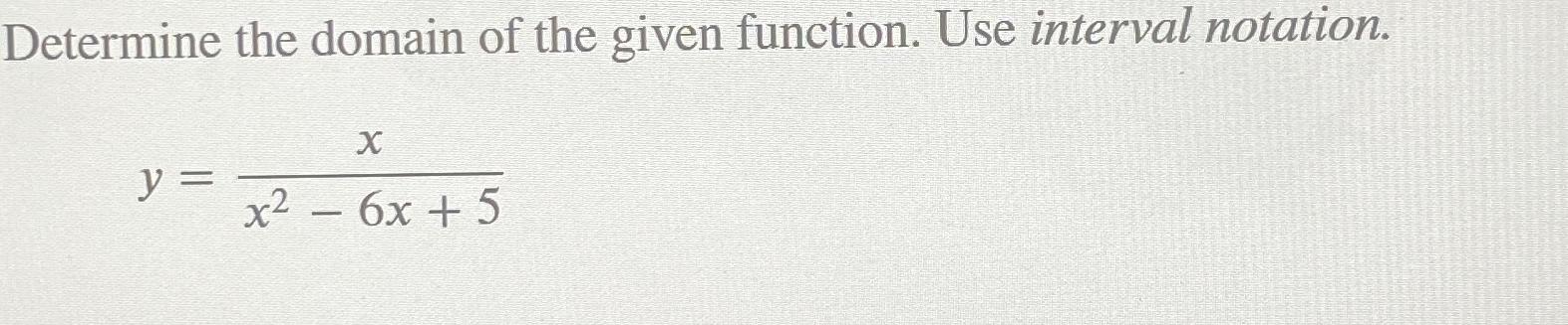 Solved Determine the domain of the given function. Use | Chegg.com