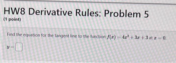 Solved HW8 Derivative Rules: Problem 5 (1 point) Find the | Chegg.com