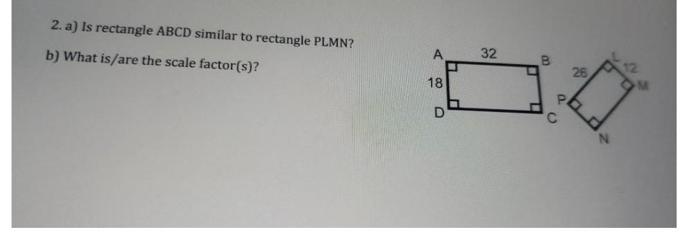 Solved 2. a) Is rectangle ABCD similar to rectangle PLMN? b) | Chegg.com