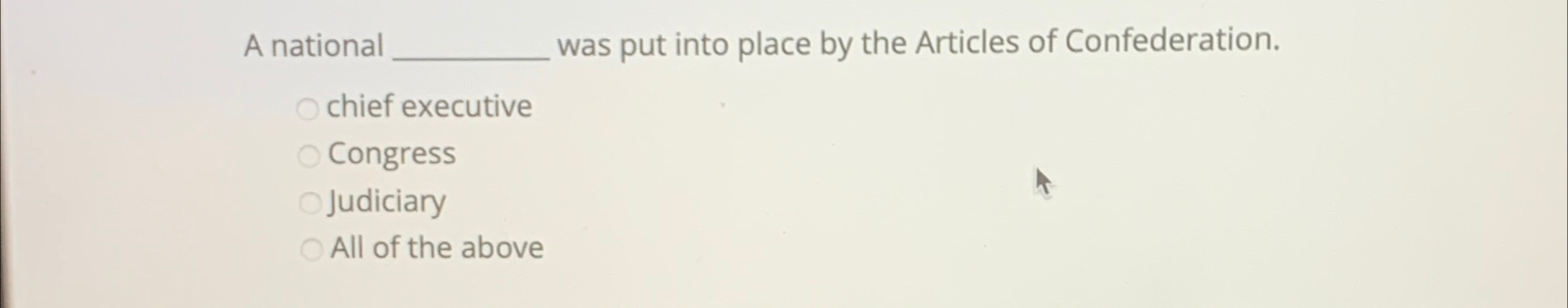 Solved A national was put into place by the Articles of | Chegg.com