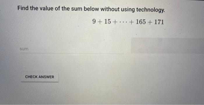 Solved Find the value of the sum below without using | Chegg.com