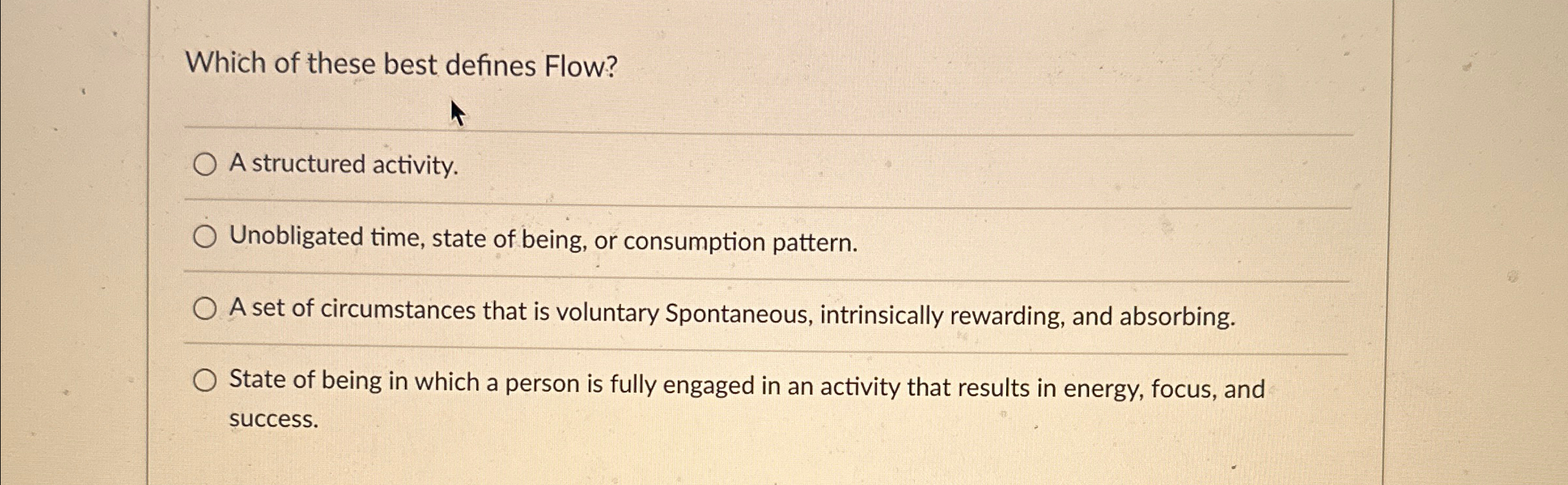 Solved Which of these best defines Flow?A structured | Chegg.com