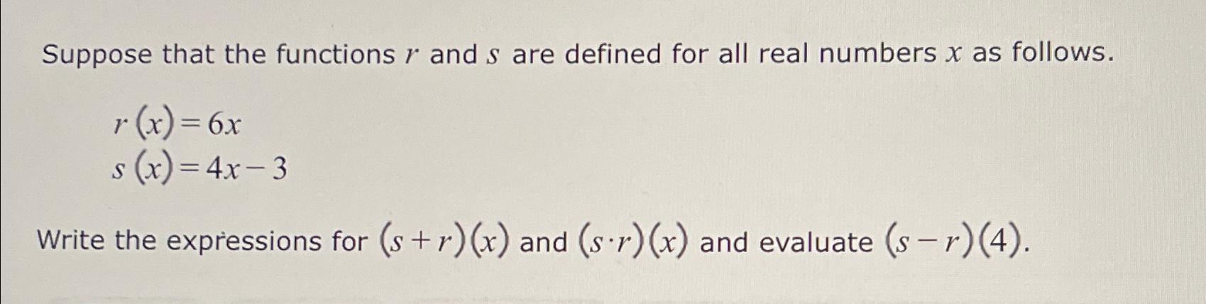 Solved Suppose that the functions r ﻿and s ﻿are defined for | Chegg.com