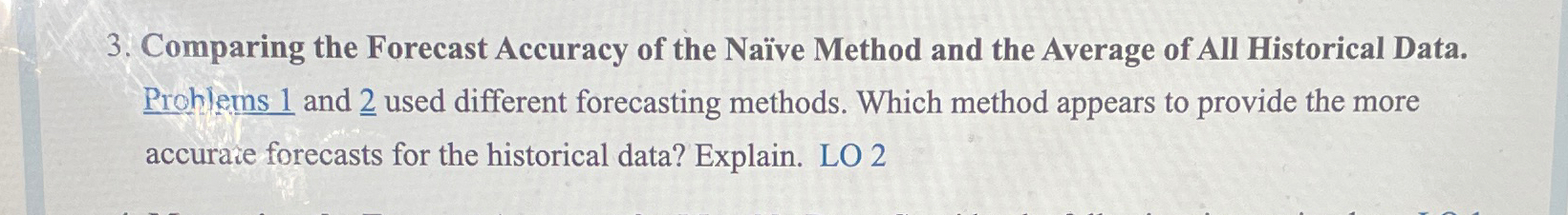 Solved Comparing the Forecast Accuracy of the Naïve Method | Chegg.com