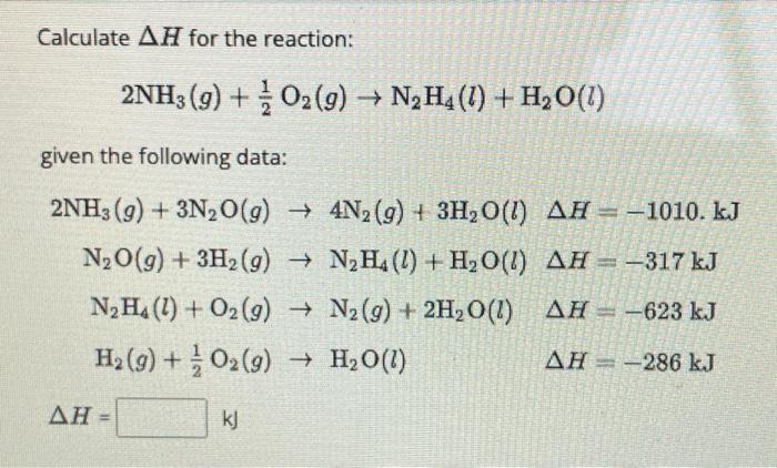 Solved Calculate AH for the reaction: 2NH3(g) + O₂(g) → N₂H₁ | Chegg.com