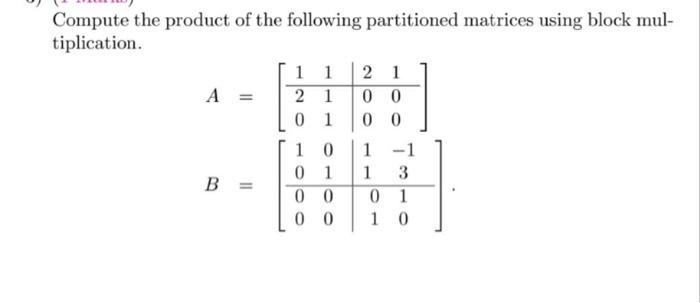 Solved Compute the product of the following partitioned | Chegg.com