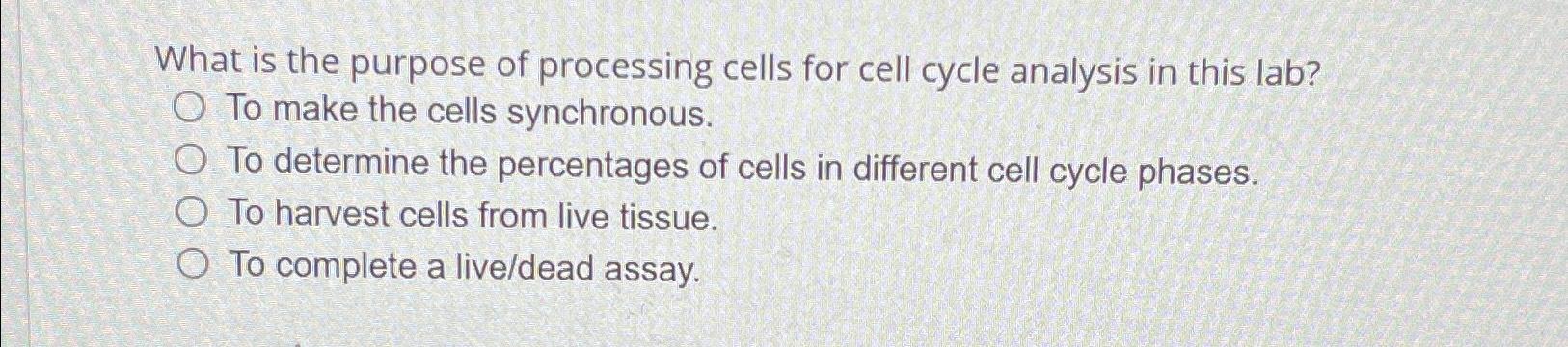 Solved What is the purpose of processing cells for cell | Chegg.com
