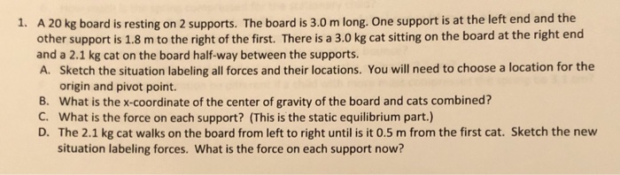 Solved 1. A 20 kg board is resting on 2 supports. The board | Chegg.com