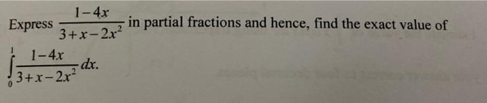 Solved Express 3+x−2x21−4x in partial fractions and hence, | Chegg.com