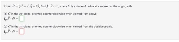 If curl F=(x2+z2)j+2k, find ∫CF⋅dr, where C is a | Chegg.com