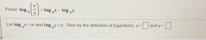 Solved Prove: loga () +1092x - log, Let log x=m and log y=n. | Chegg.com