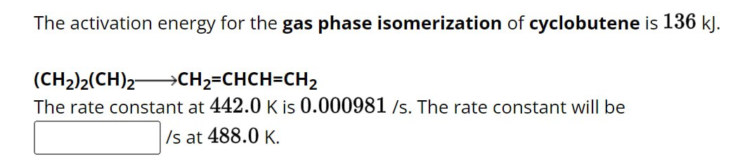 Solved The activation energy for the gas phase isomerization | Chegg.com
