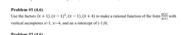 Solved Problem #1 (4.6) Use the factors (x + 1), (x − 1)², | Chegg.com