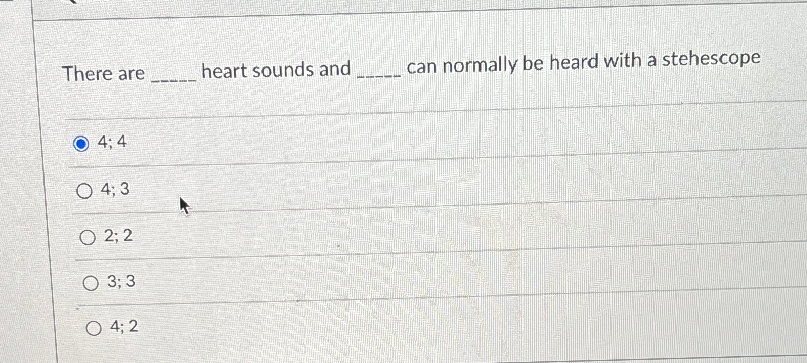 Solved There are heart sounds and can normally be heard with | Chegg.com