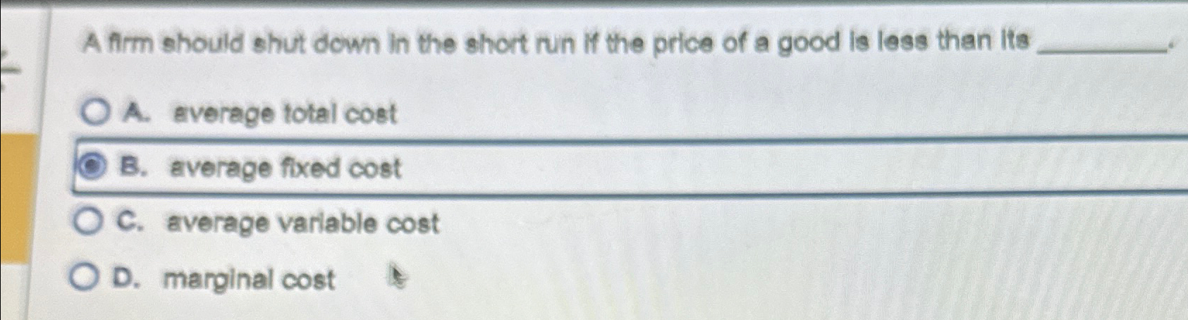 Solved A firm should shut down in the short run if the price | Chegg.com