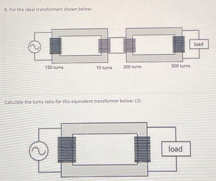 Solved 8. For the ideal transformers shown below: Calculate | Chegg.com