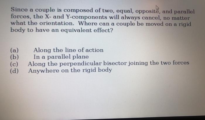 Solved Since a couple is composed of two, equal, opposite, | Chegg.com