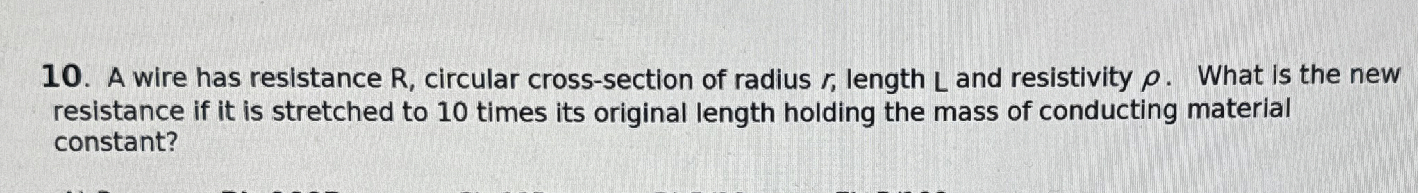 Solved A wire has resistance R, ﻿circular cross-section of | Chegg.com