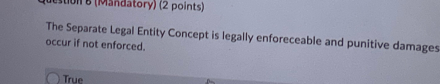 Solved The Separate Legal Entity Concept is legally | Chegg.com