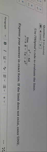 Solved Question 5 (4 ﻿points)ListenUse 1'Hopital's rule to | Chegg.com