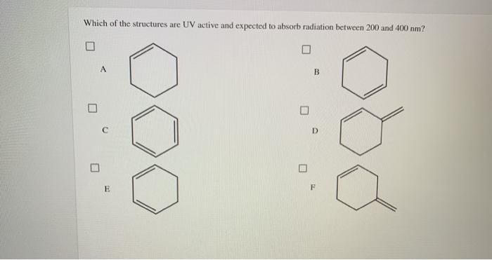 Solved Which of the structures are UV active and expected to | Chegg.com