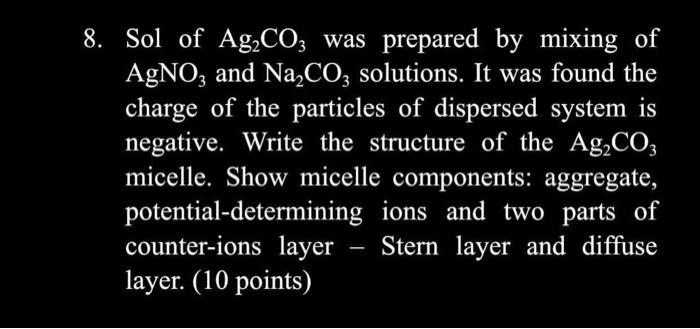 Solved 8. Sol of Ag2CO3 was prepared by mixing of AgNO3 and | Chegg.com